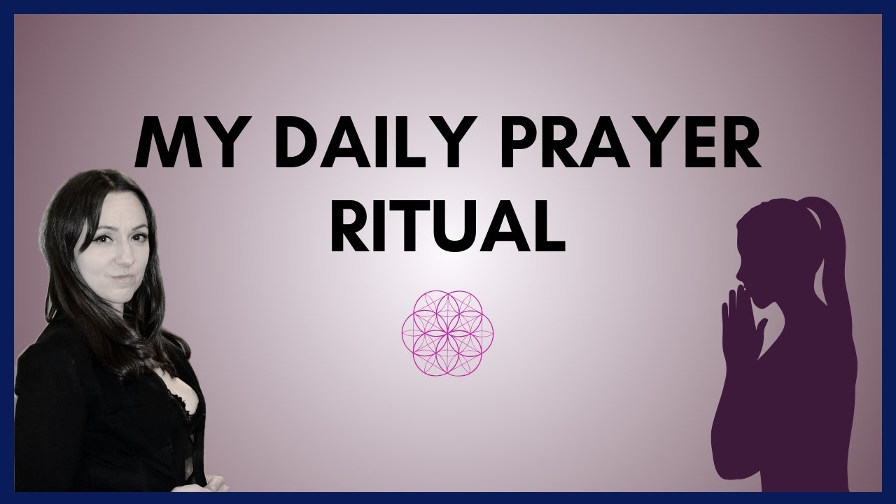 My Daily Prayer Ritual Explained - YouTube