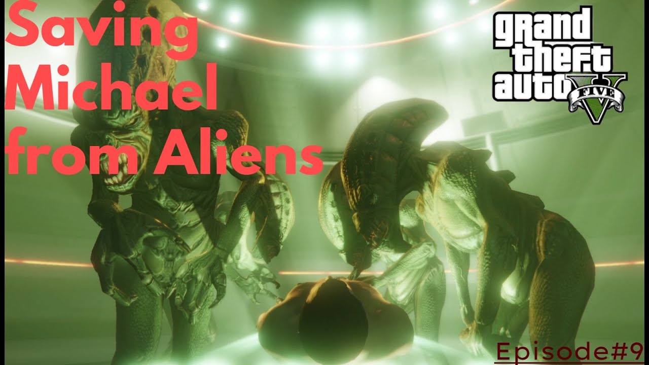 Saving Michael From These Aliens [GTA V Episode#9] - YouTube