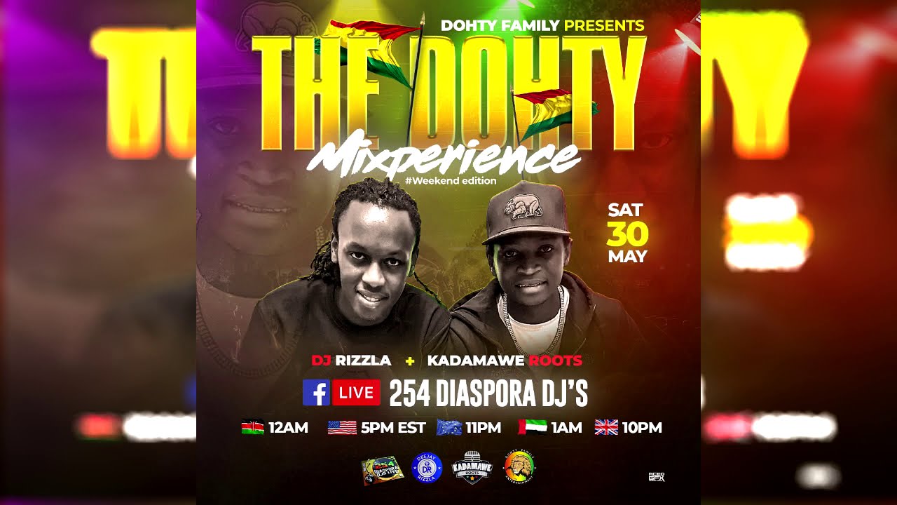 DJ RIZZLA & KADAMAWE ROOTS (THE DOHTY MIXPERIENCE 1@254 DIASPORA DJS ...