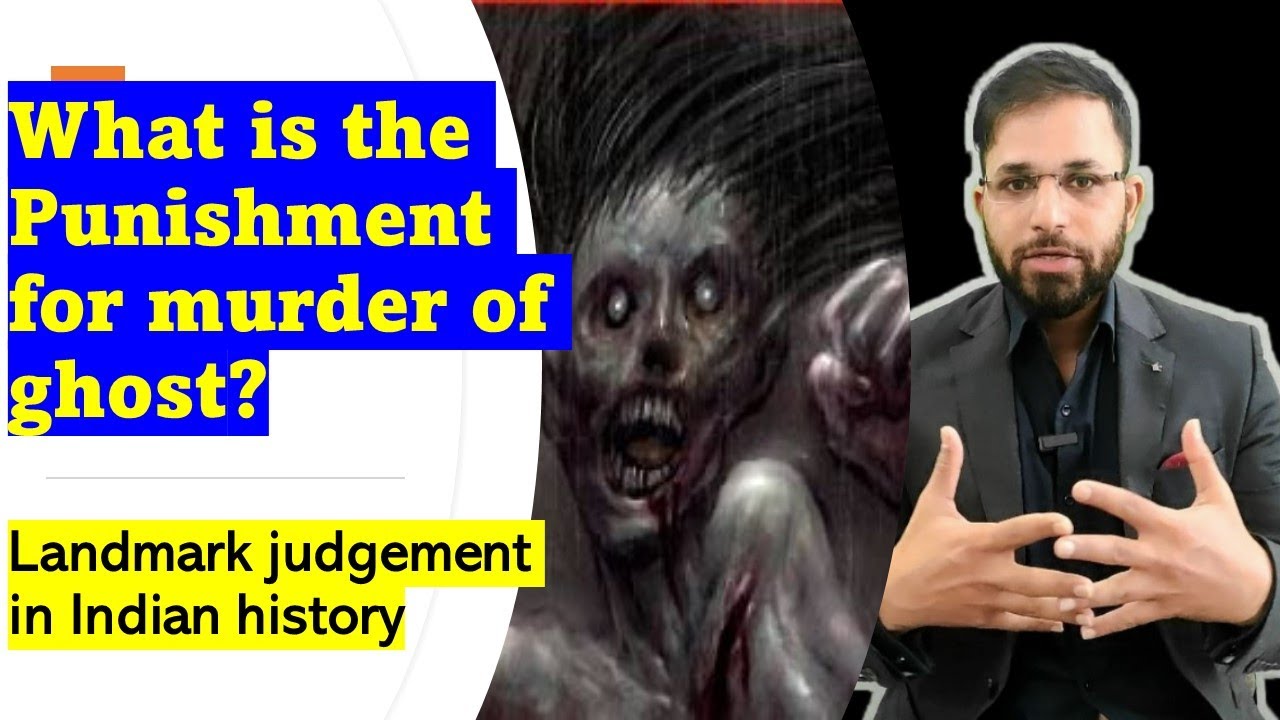 Punishment for murder of ghost- Real case story of a landmark judgement ...