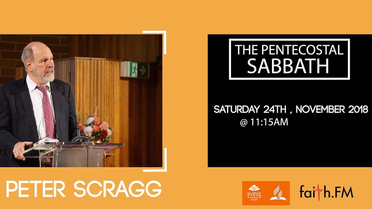 Peter Scragg - "The Pentecostal Sabbath" - Brighton SDA Church ...