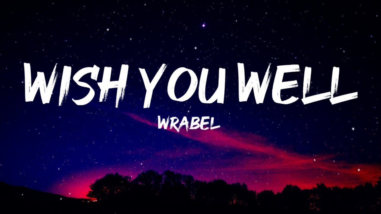 Wrabel Wish You Well Lyrics YouTube wrabel-wish-you-well-lyrics-youtube