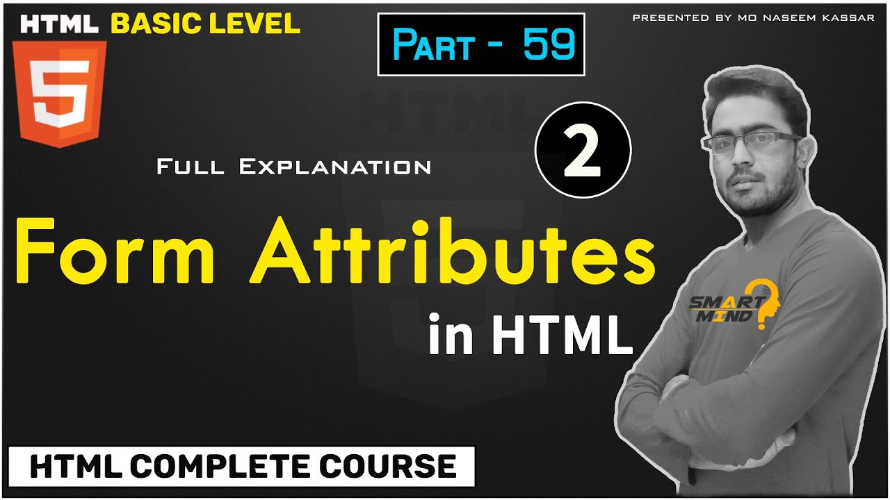 59. Html form Attributes like color date time text password file etc ...