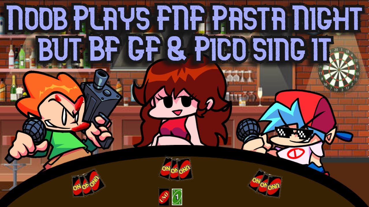Noob Plays FNF Pasta Night but BF, GF & Pico sing it (Including Girls ...