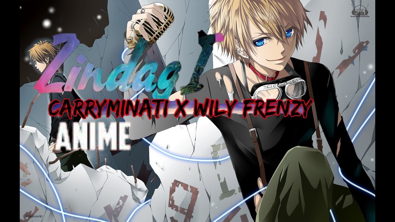 Zindagi - CARRYMINATI X Wily Frenzy | anime style | 🔥🔥 - YouTube