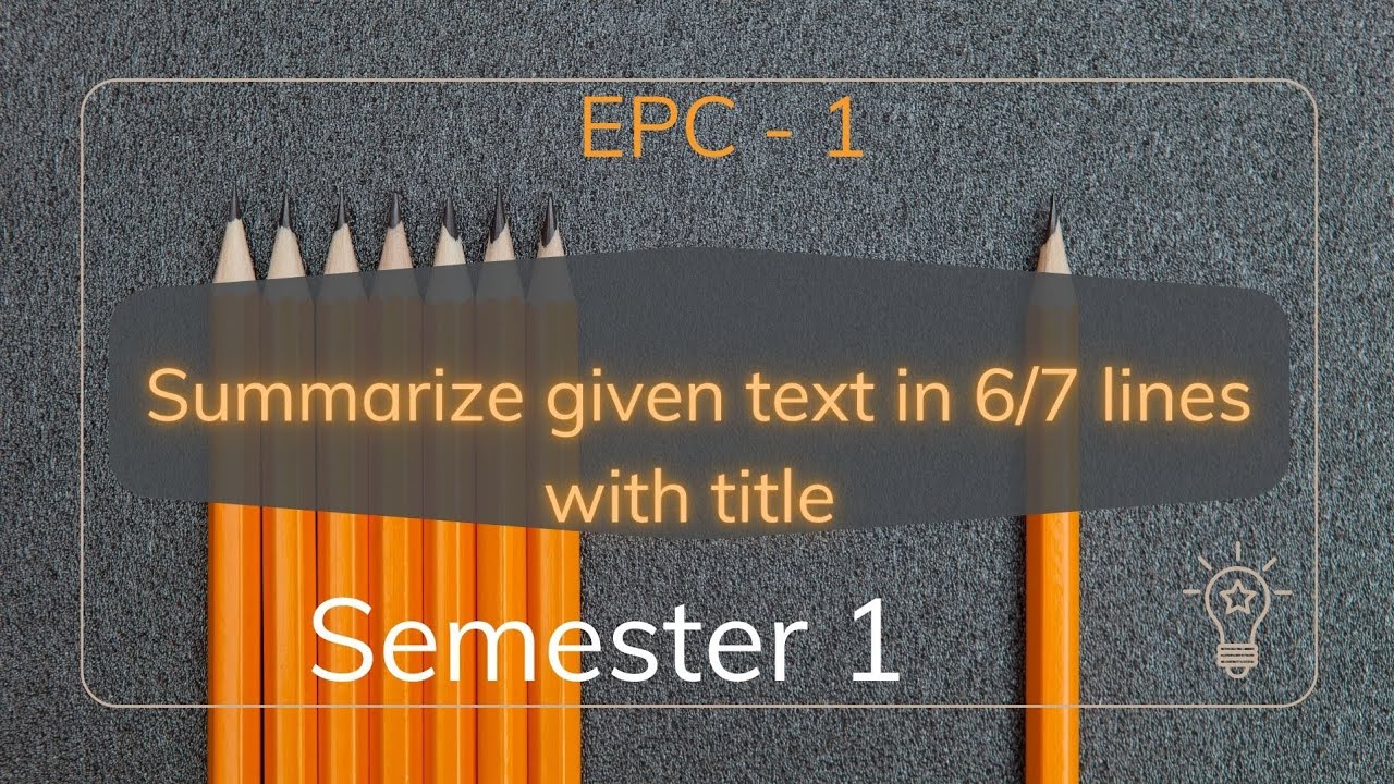 EPC 1 Practicum||B. Ed 1st sem || Summarize the given text in 6/7 lines ...
