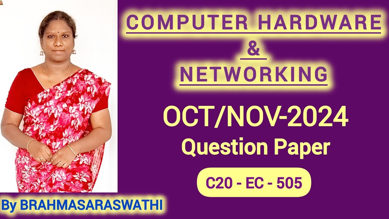 COMPUTER HARDWARE AND NETWORKING | OCT/NOV-2024 | C20-EC-505 | QUESTION ...