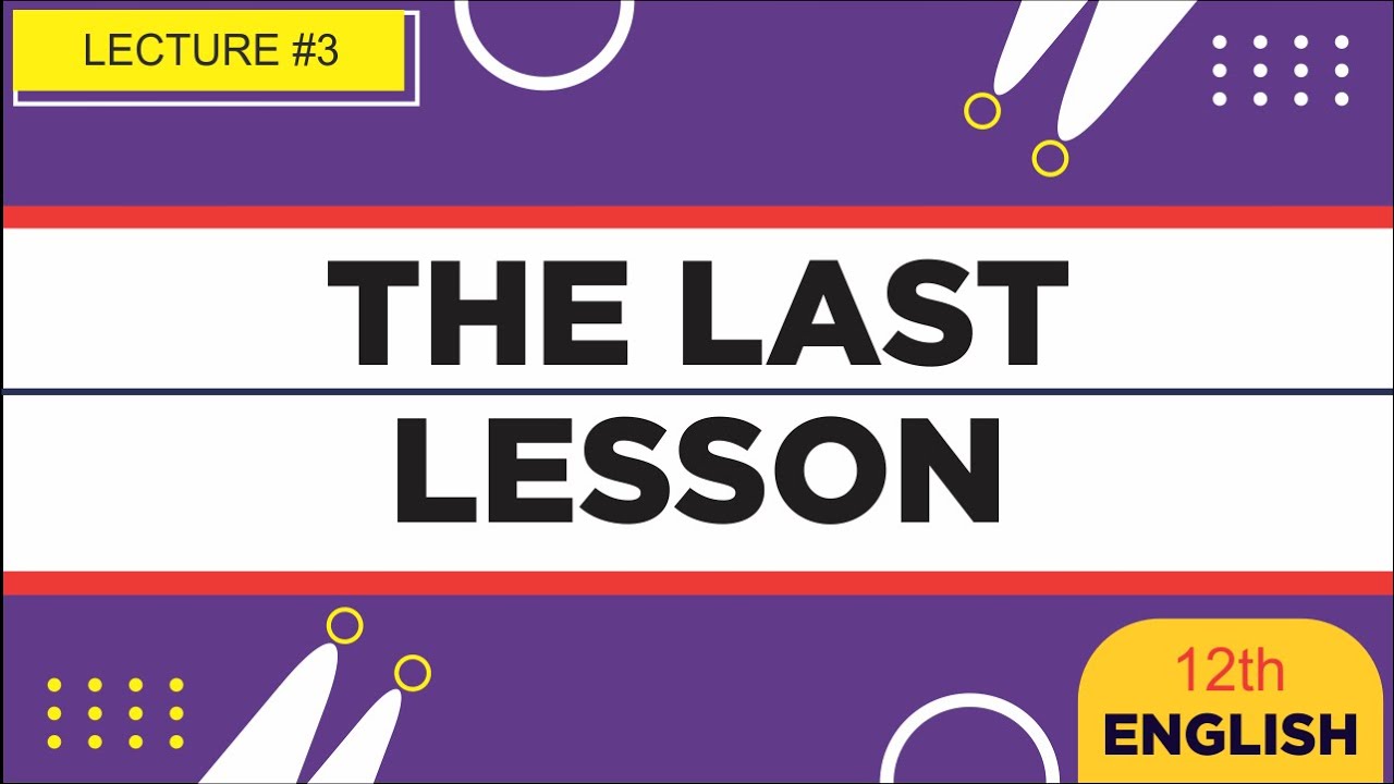 The Last Lesson Lecture 3 English 12th YouTube the-last-lesson-lecture-3-english-12th-youtube