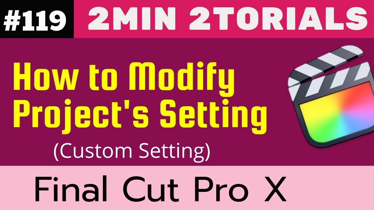 2min 2torials How To Modify A Project s Setting In FCP 119 YouTube 2min-2torials-how-to-modify-a-project-s-setting-in-fcp-119-youtube