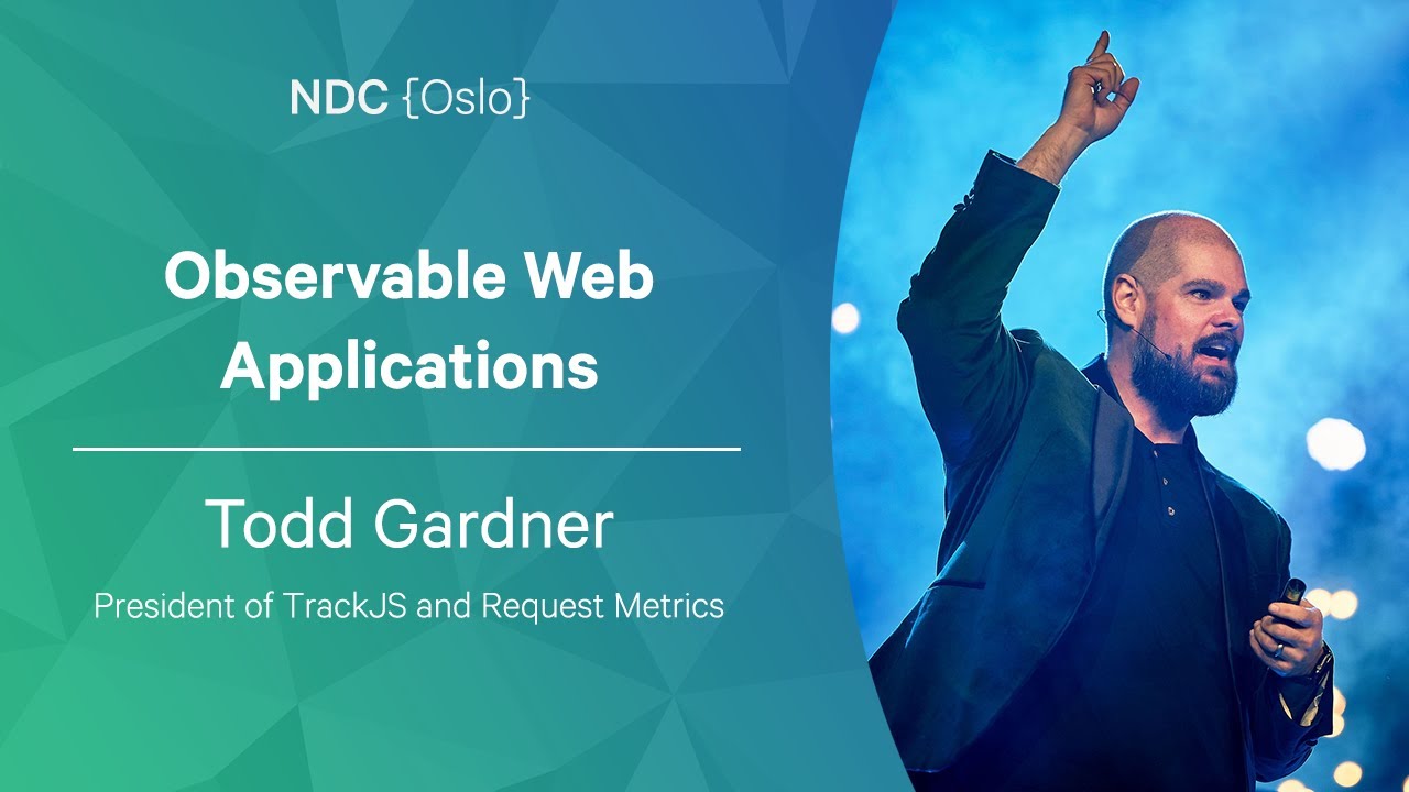 Observable Web Applications - Todd Gardner - NDC Oslo 2022 - YouTube