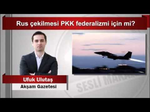 Ufuk Ulutaş : Rus çekilmesi PKK federalizmi için mi?