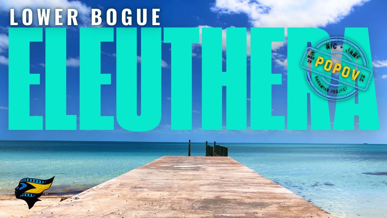 Lower Bogue: Nic + Jane's North Eleuthera Adventure - YouTube