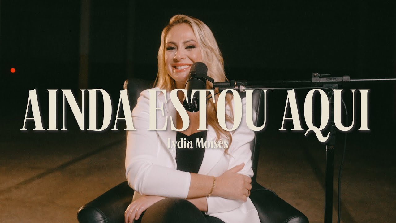 Lydia Moisés | Ainda estou aqui (Vídeo Oficial) - YouTube