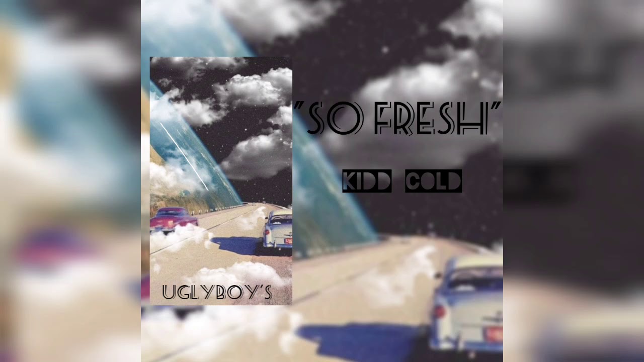 SO FRESH- Kidd Cold (audio oficial) Prod.kidd Fi - YouTube
