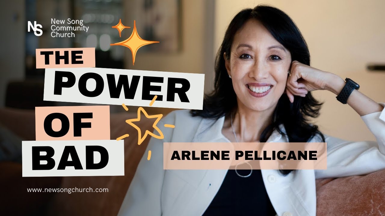 The Power Of Bad | Arlene Pellicane | New Song Community Church - YouTube