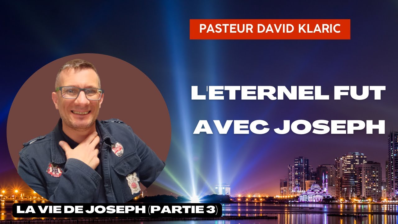 La vie de Joseph (Partie 3) - L'Eternel fut avec Joseph - Pasteur David ...