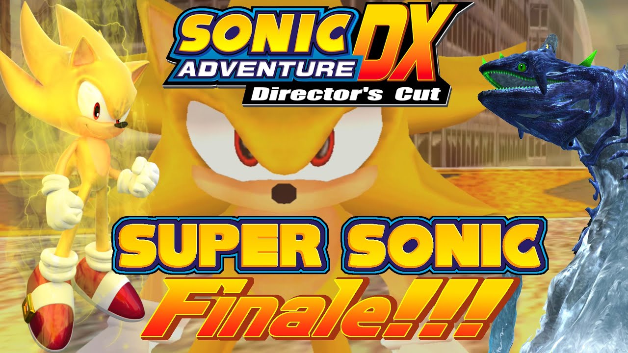 Let's Play Sonic Adventure DX - Super Sonic Finale!!! (1080p) - YouTube