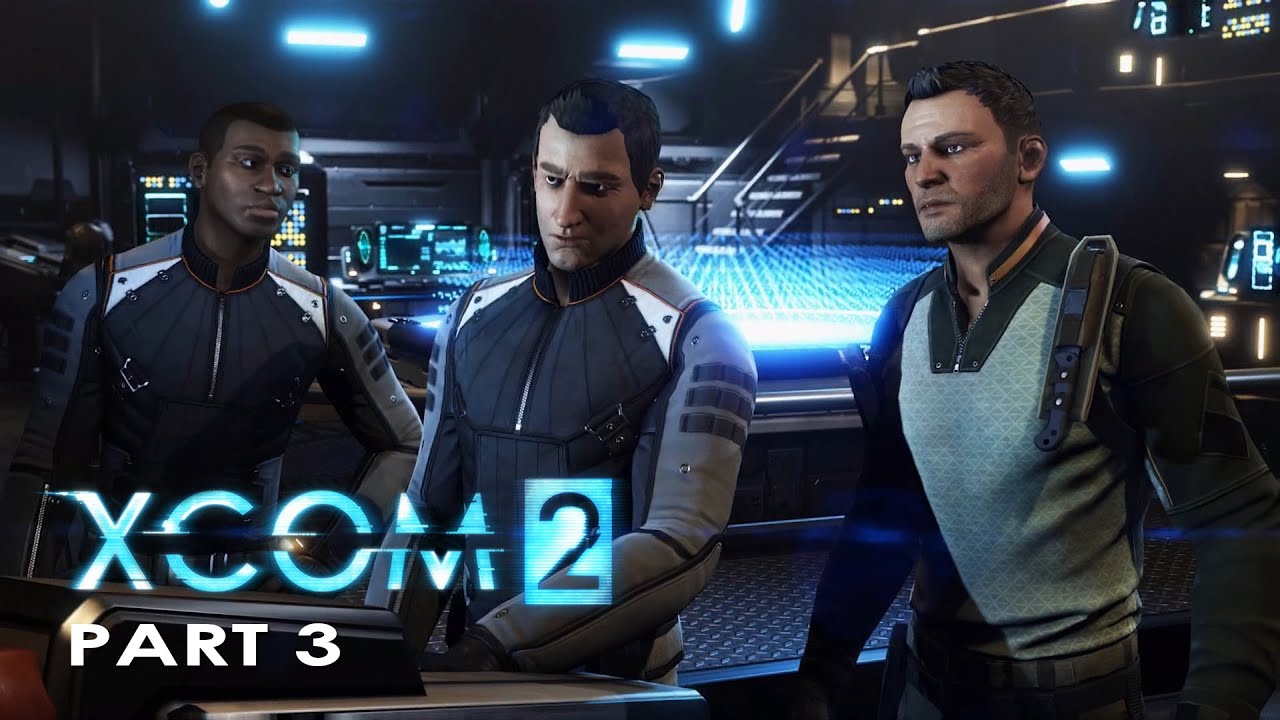 XCOM 2 Gameplay Walkthrough Part 3 - YouTube