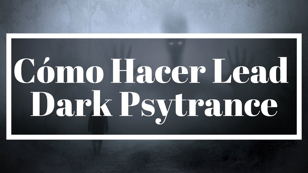 Como hacer Lead Dark Psytrance | FL Studio Tutorial - YouTube