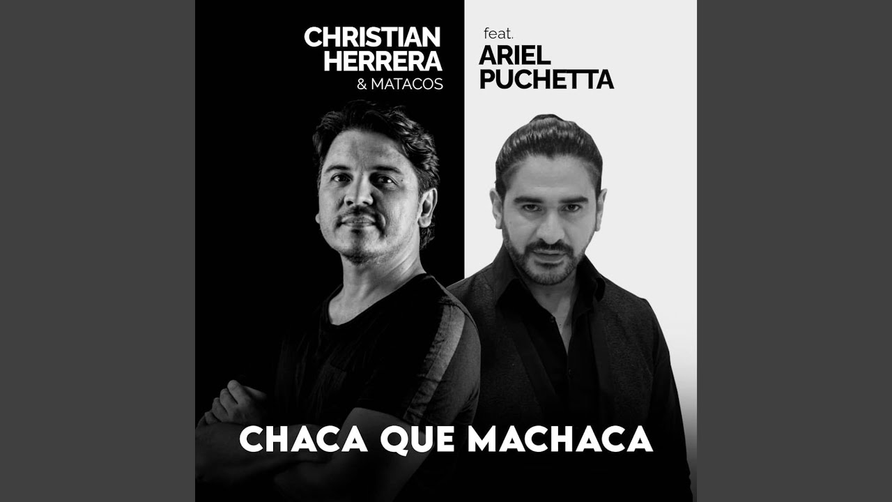 Chaca Que Machaca (feat. Ariel Pucheta) - YouTube Music