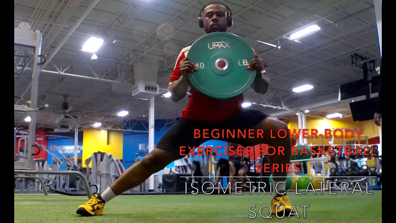 Beginner Lower-Body Exercises for Basketball- Isometric Lateral Squat ...