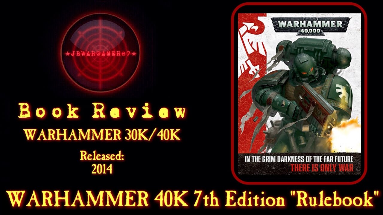 Warhammer 40k 7th Edition Rulebook Review by Games Workshop - YouTube