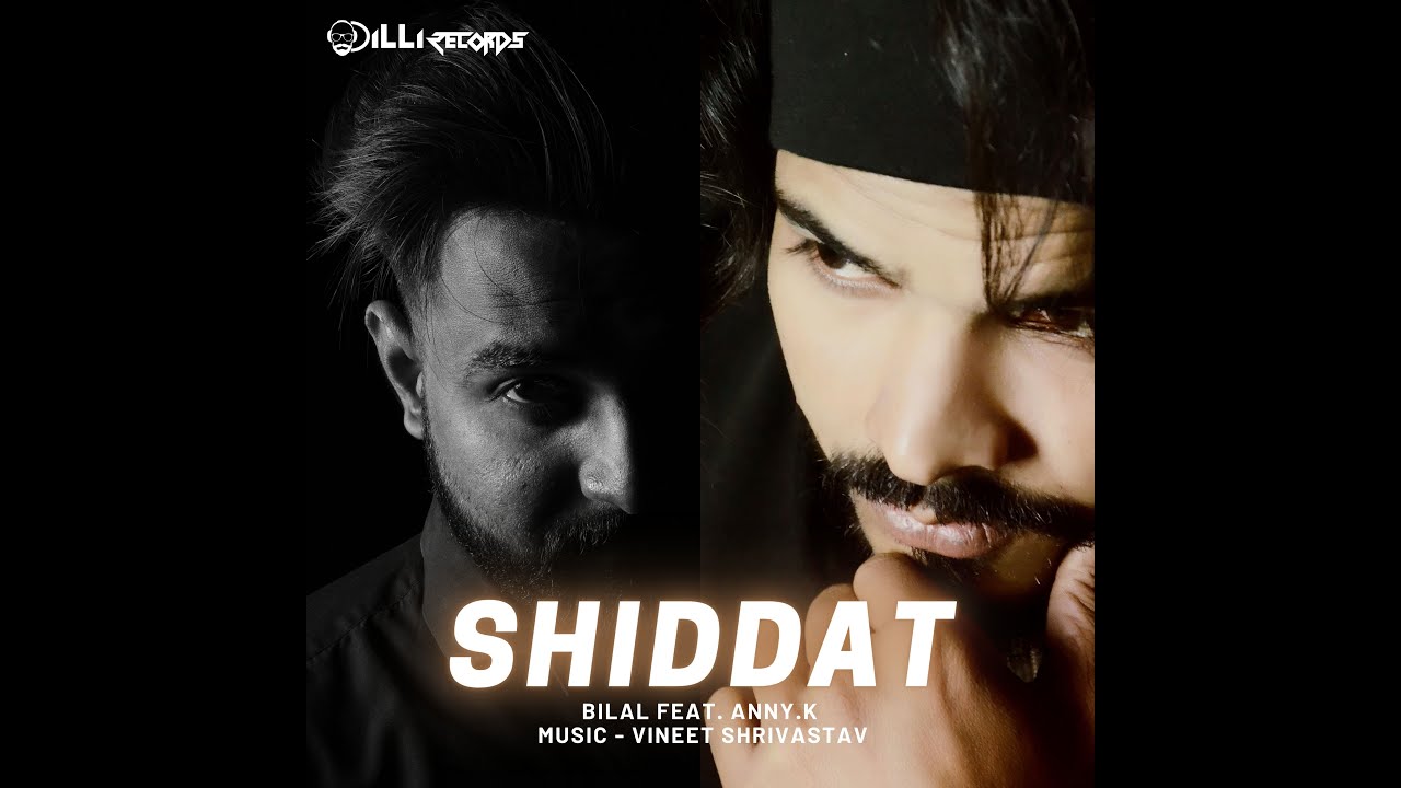 Shidaat (Official Audio) | New Song 2020 | Bilal Feat. Anny.K | Dilli ...