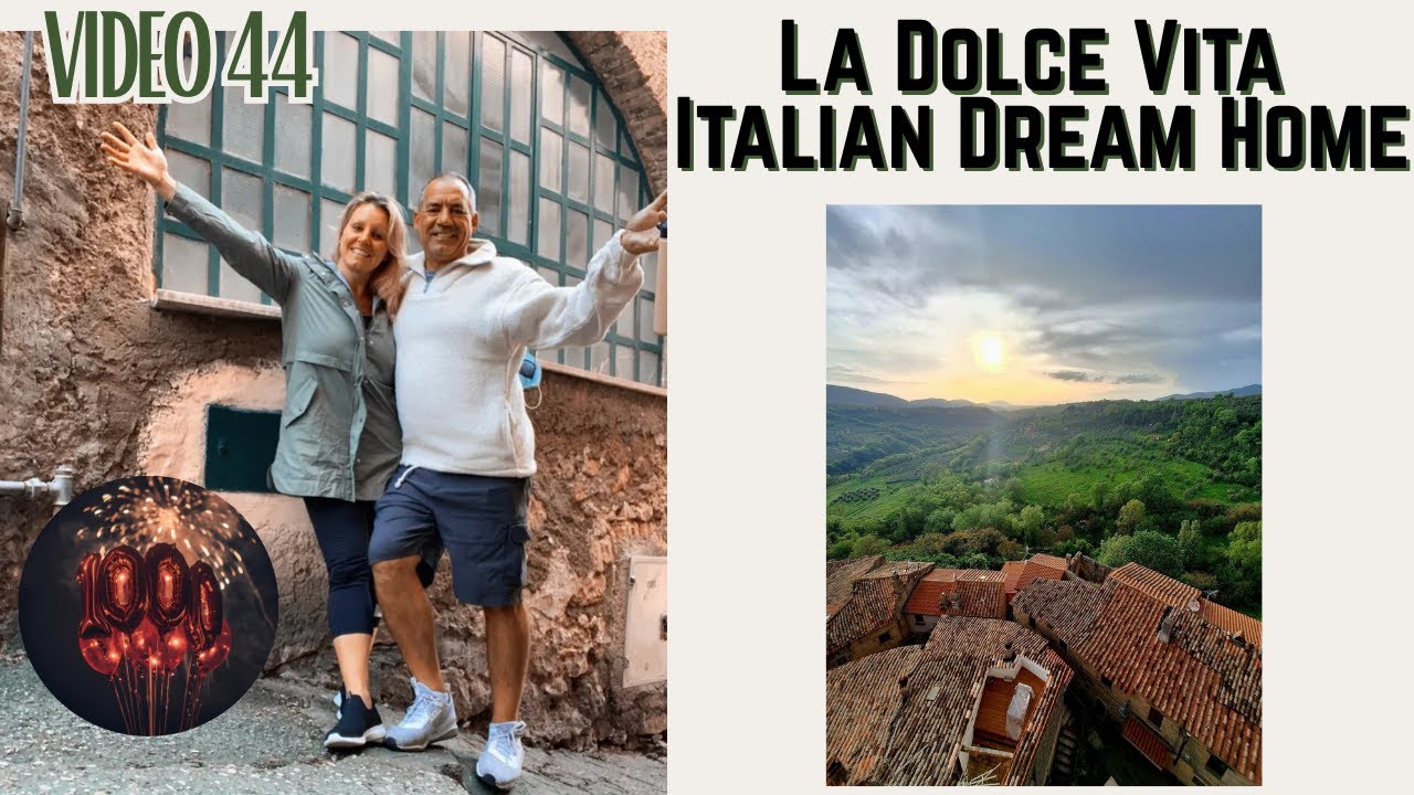 (44) La Dolce Vita, Our Italian Dream Home and 1000 Subscribers! # ...