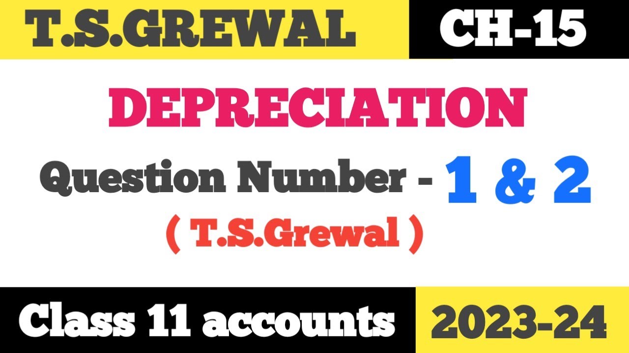 Depreciation class 11 / Ts Grewal / Practical Problems Question 1 & 2 / ...