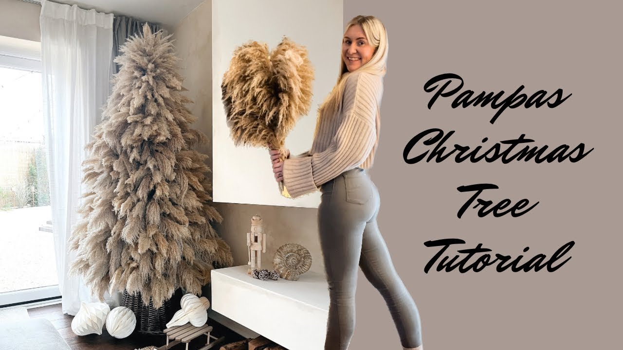 PAMPAS CHRISTMAS TREE TUTORIAL | How i DIY the trendy Pampas Grass ...
