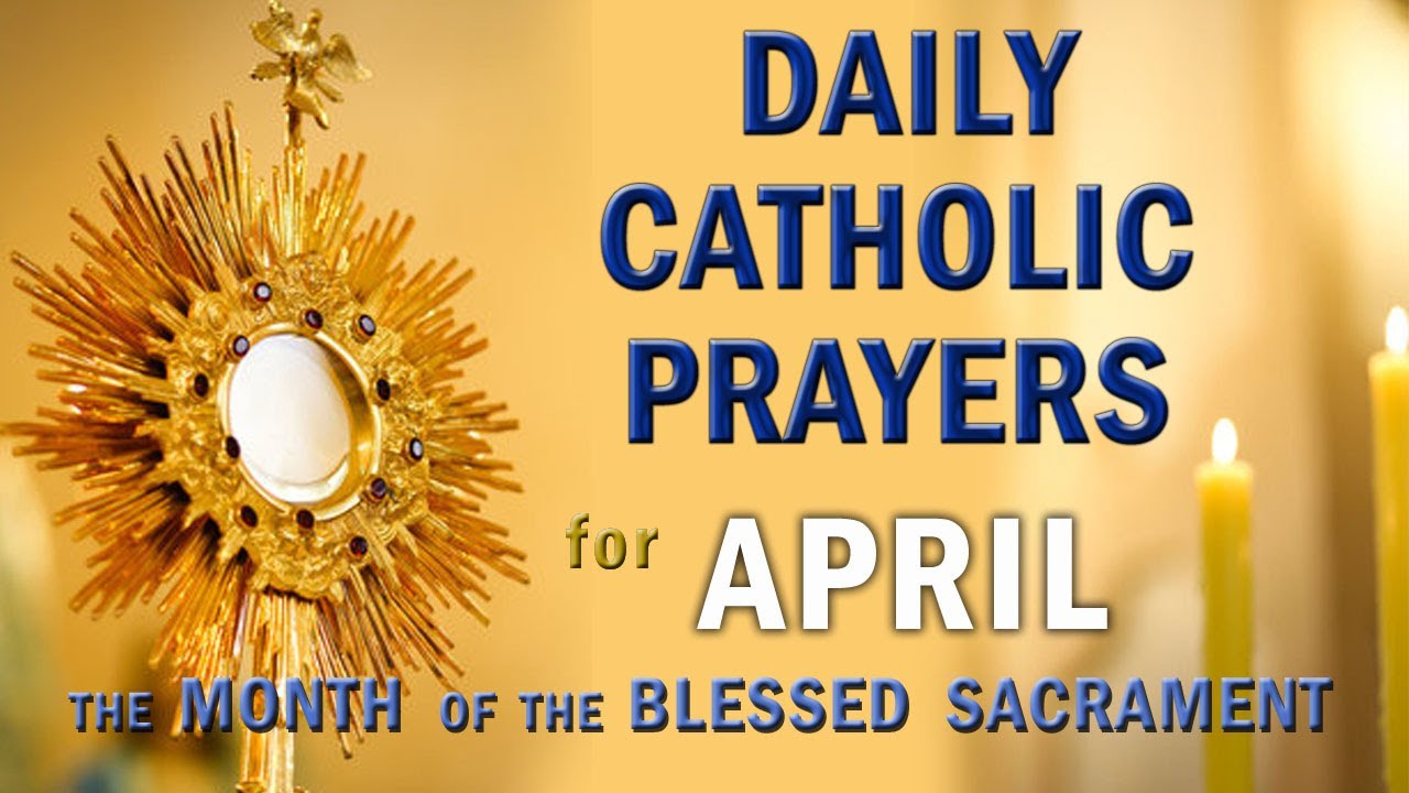 Catholic Morning Prayers for APRIL, the Month of the Blessed Sacrament ...