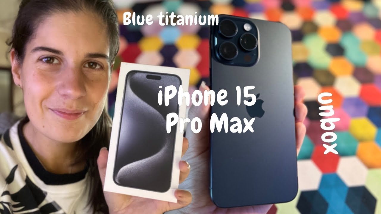iPhone 15 Pro Max unboxing | Blue Titanium - YouTube