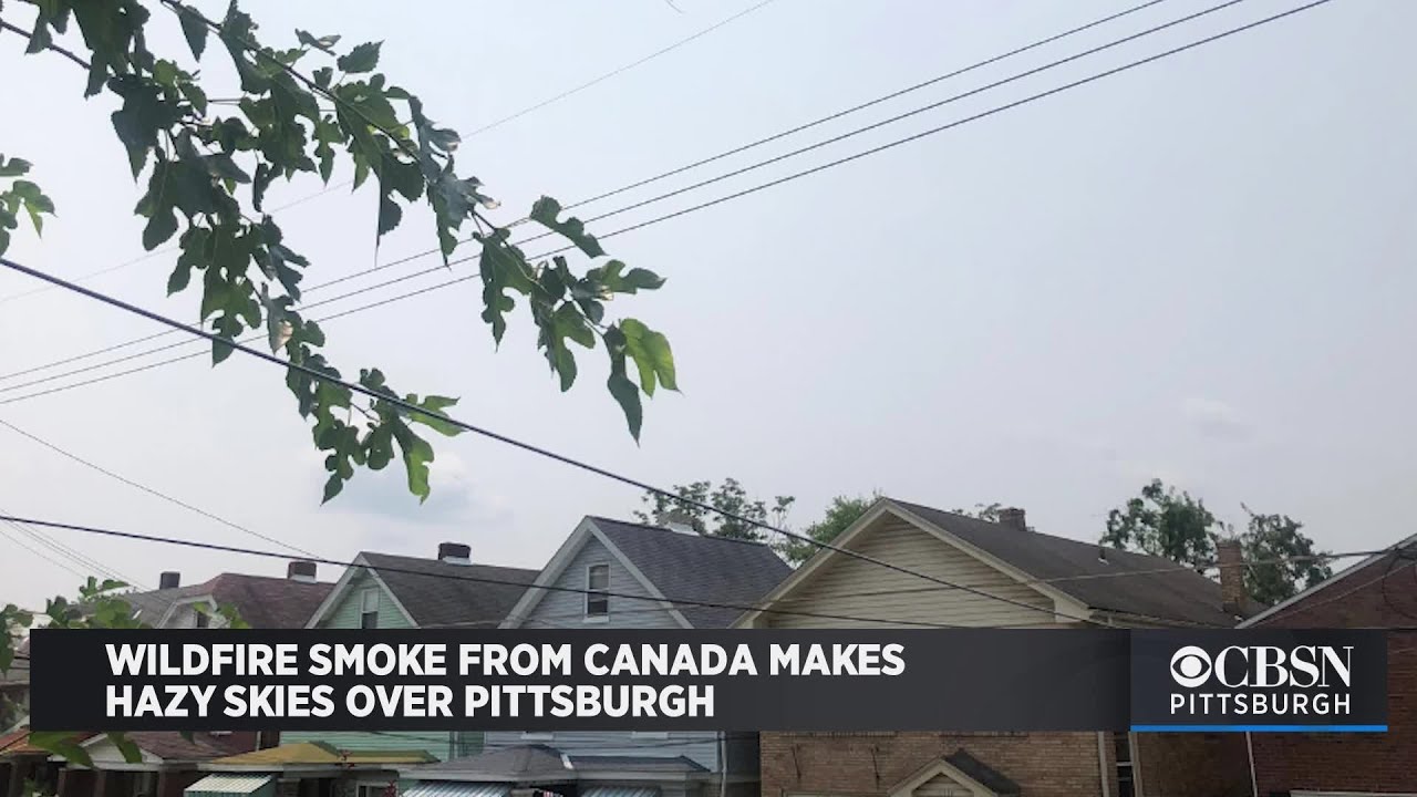 Wildfire Smoke From Canada Makes Hazy Skies Over Pittsburgh - YouTube
