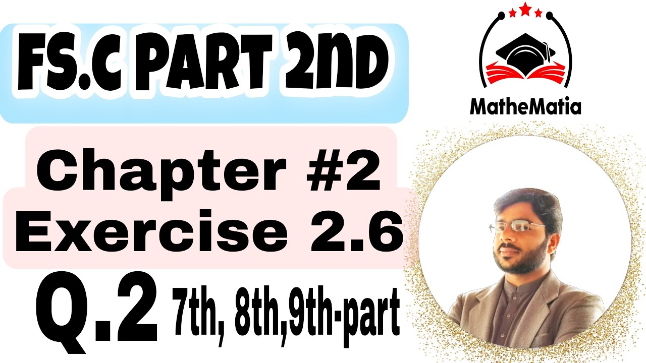 FSc Math Part 2| Chapter 2 Exercise 2.6 Question 2 part 7,8,9| Maths ...