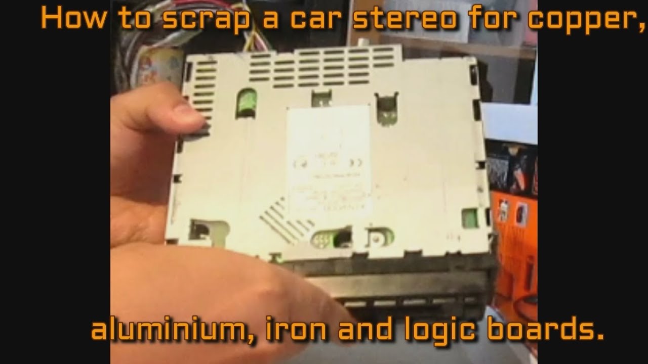 How to scrap a car stereo for copper, aluminium, iron and logic boards ...