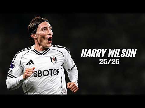 Harry Wilson ● Full Season 2026 🏴󠁧󠁢󠁷󠁬󠁳󠁿 Best Skills | Goals & Assists | HD