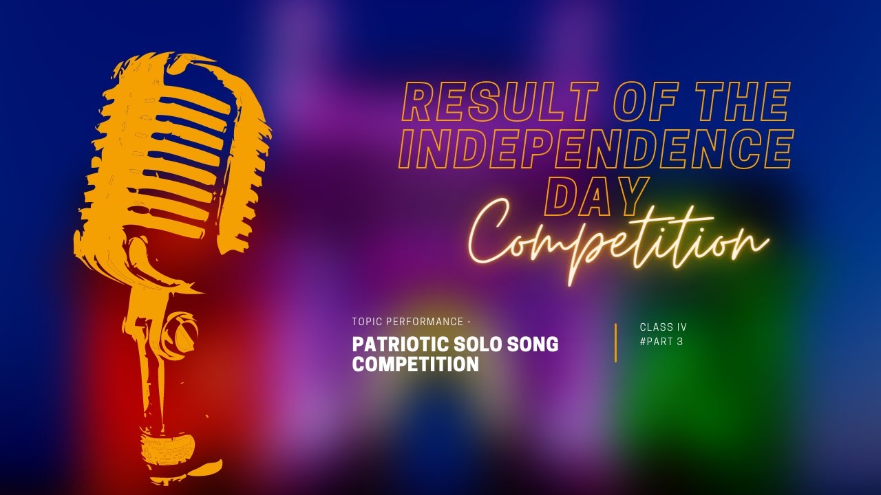 RESULT OF THE INDEPENDENCE DAY || PATRIOTIC SOLO SONG COMPETITION ...