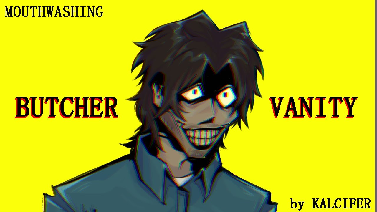 BUTCHER VANITY // ORIGINAL MOUTHWASHING ANIMATION MEME - YouTube