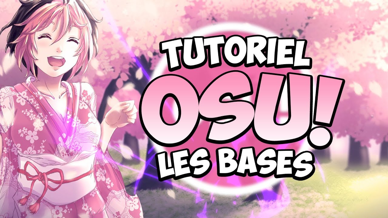 TUTO OSU! LES BASES POUR BIEN DÉBUTER !! (tuto pour les nouveau-nés ...