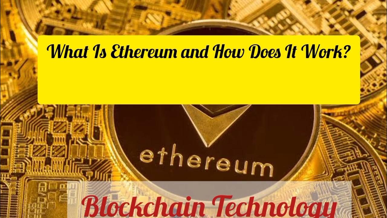 What Is Ethereum and How Does It Work | Blockchain Technology - YouTube
