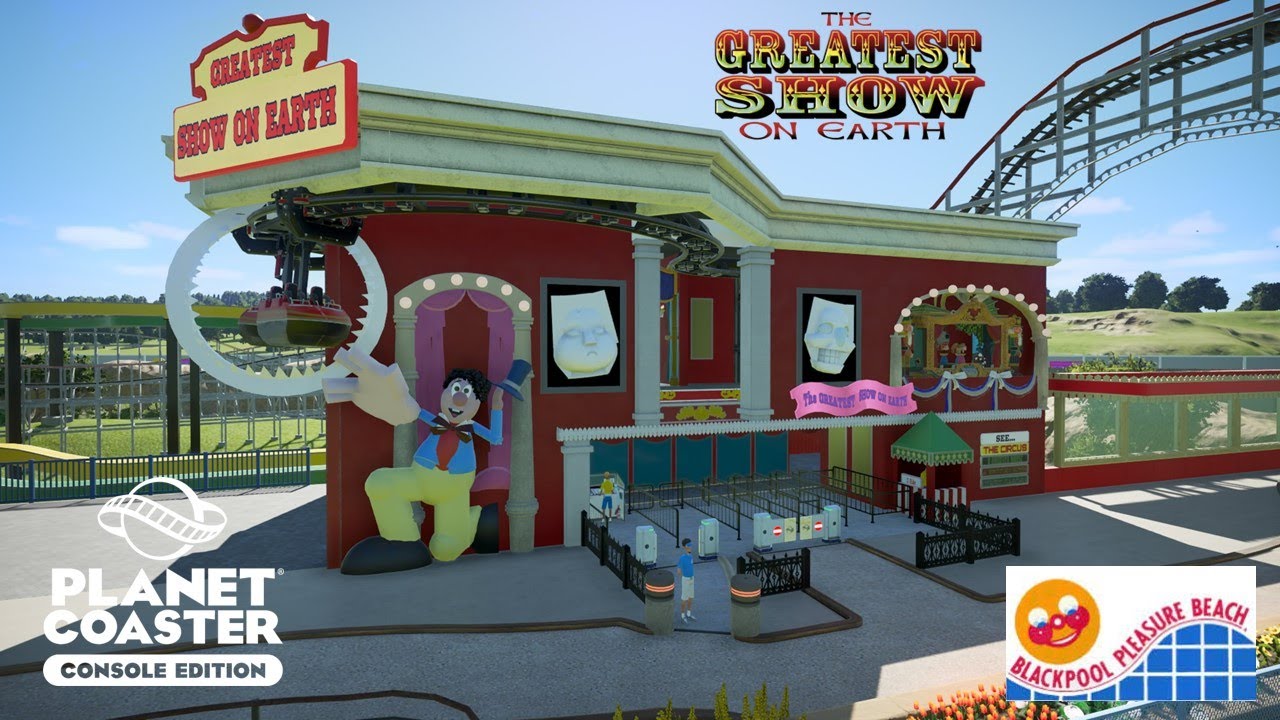 The Greatest Show on Earth, Blackpool Pleasure Beach, Planet Coaster ...