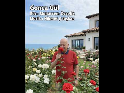 Gonca Gül - Söz : Muharrem Özçelik - Müzik : Hikmet Çalışkan - Aranje : Mert Çalışkan