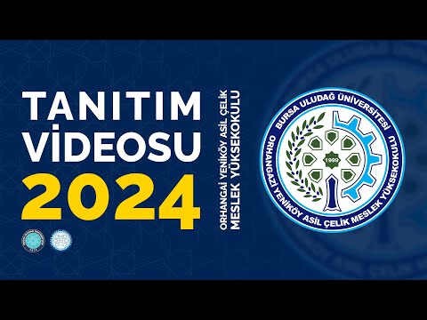 Bursa Uludağ Üniversitesi Orhangazi Yeniköy Asil Çelik Meslek Yüksekokulu Tanıtım Videosu