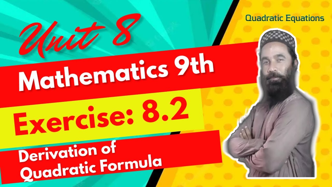 Quadratic Equations | Ex:8.2 Derivation of Quadratic Formula | 9th Math ...