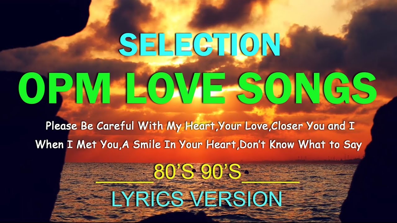 SELECTION OPM LOVE SONGS : Nonstop OPM Classic 70s 80s 90s Playlist ...