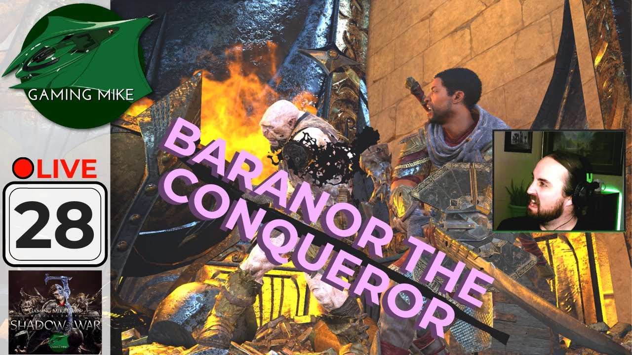 Baranor the Conqueror | Live Gameplay 28 | Middle-Earth: Shadow of War ...