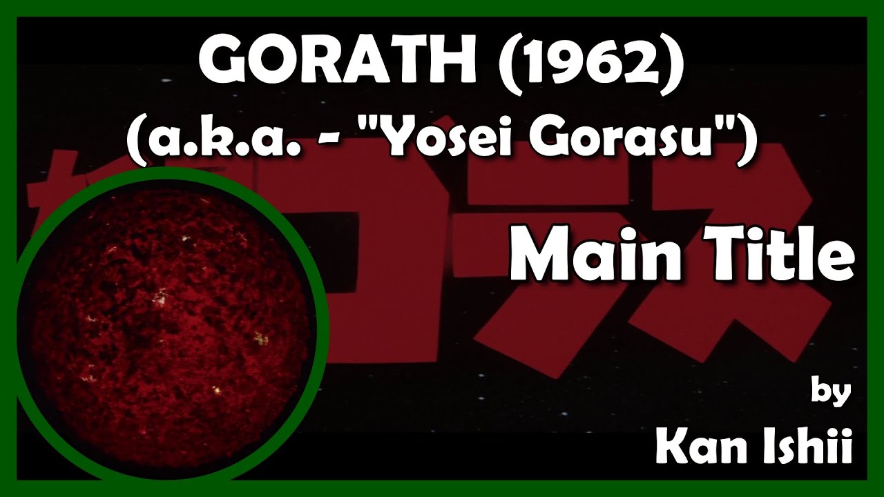 GORATH (Main Title) (1962 - Toho) - YouTube