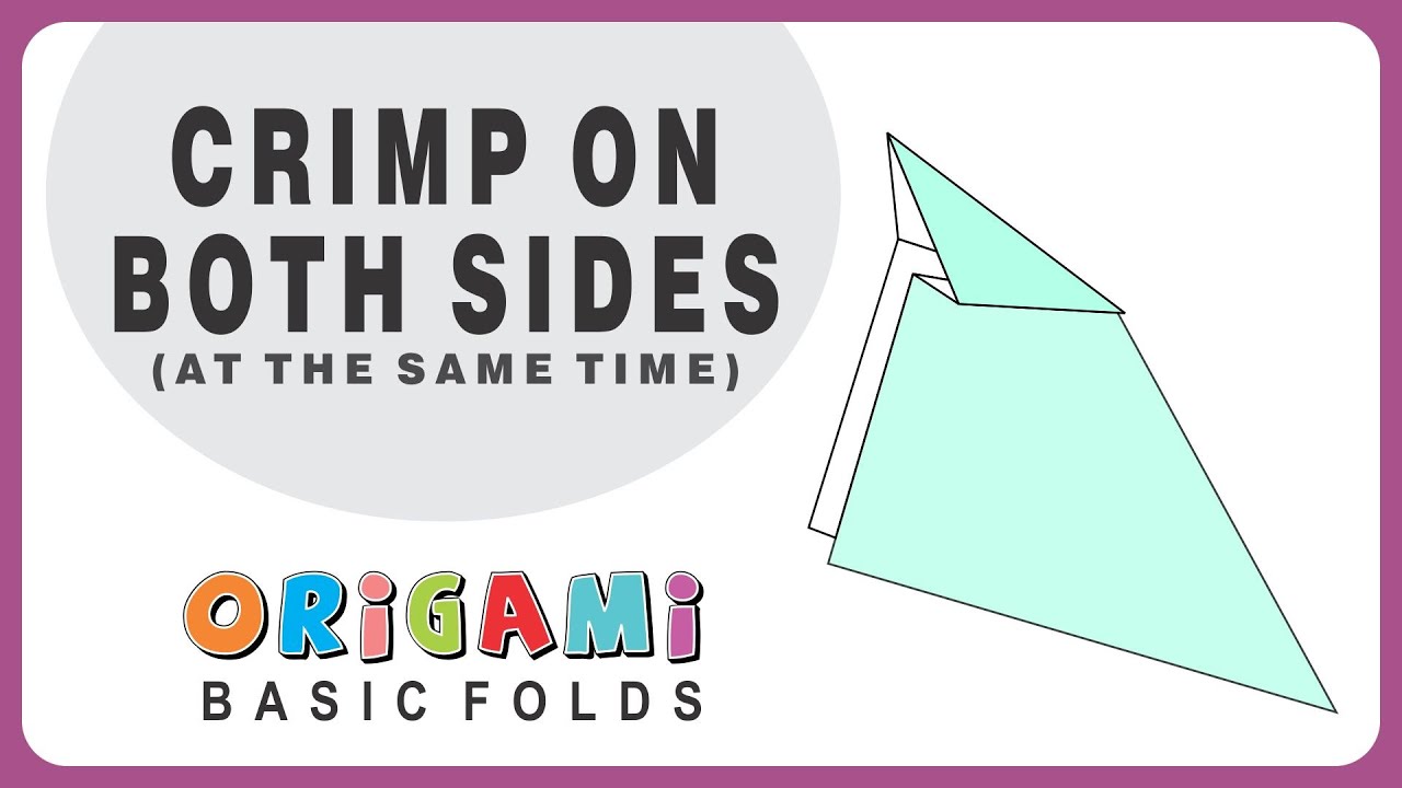 Learn Origami | Basic Origami Folds - Crimp on Both Sides at the Same ...
