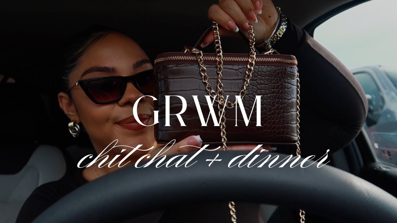 GRWM | girls night, chit chat, where i've been, God is still good, big ...