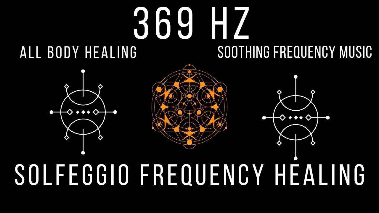 369 Hz, Full Body Healing, Healing Music, Positive Energy, Meditation ...